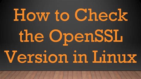 How To Check The Openssl Version In Linux Youtube