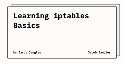 Learning Iptables Basics Jacob Jangles