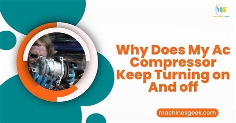 Why Does My Ac Compressor Keep Turning On And Off Machines Geek