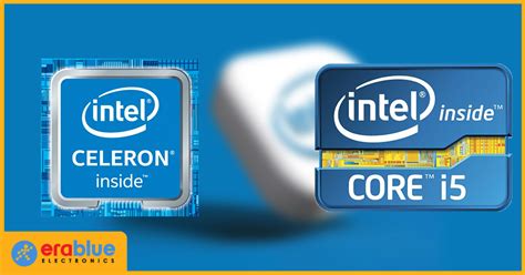 Perbedaan Intel Celeron Dan Core Pilih Sesuai Kebutuhan Anda Erablue Id
