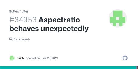 Aspectratio Behaves Unexpectedly · Issue 34953 · Flutterflutter · Github