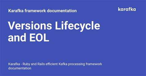 Versions Lifecycle And Eol Karafka Framework Documentation