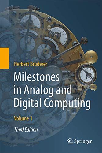 Milestones In Analog And Digital Computing By Herbert Bruderer Goodreads