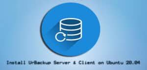 How To Install UrBackup Server And Client On Ubuntu 20 04 LinuxWays
