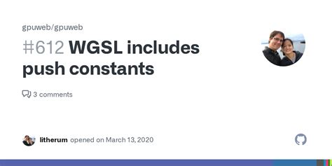 wgsl includes push constants · issue 612 · gpuweb gpuweb · github