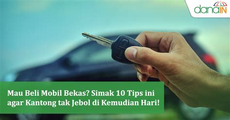 Mau Beli Mobil Bekas Simak Tips Ini Agar Kantong Tak Jebol Di Kemudian Hari Blog