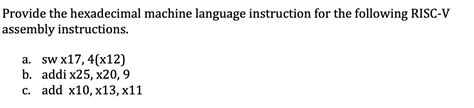 Solved Provide The Hexadecimal Machine Language Instruction