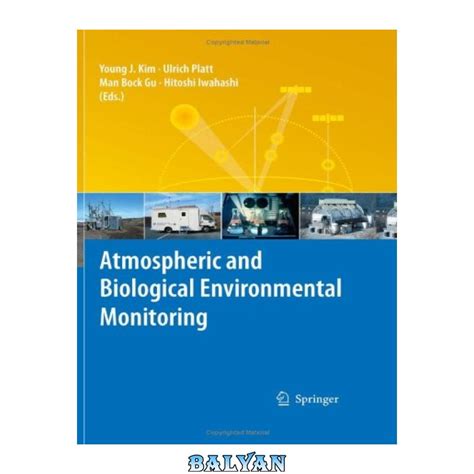 دانلود کتاب Atmospheric And Biological Environmental Monitoring بلیان