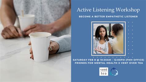 Active Listening Workshop Become A Better Empathetic Listener Vent Over Tea