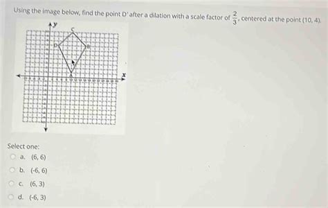Using The Image Below Find The Point D After A Dilation With A Scale