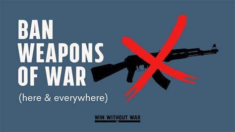 Congress Ban Assault Weapons Win Without War