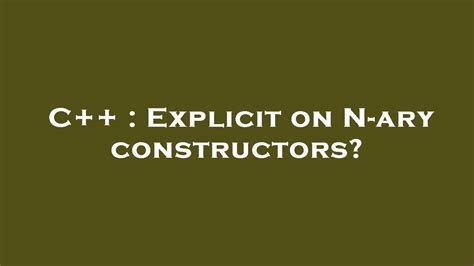 C Explicit On N Ary Constructors Youtube
