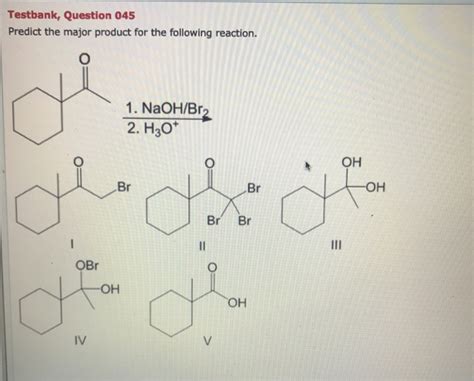 Solved Testbank Question 045 Predict The Major Product For