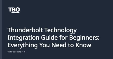 Thunderbolt Technology Integration Guide For Beginners Everything You Need To Know Tech Buzz