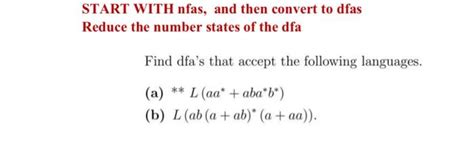 Solved START WITH Nfas And Then Convert To Dfas Reduce The Chegg Com