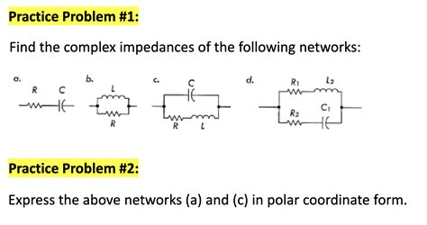 Solved Practice Problem Find The Complex Impedances Of Chegg