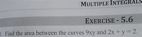Multiple Integralsexercise 56find The Area Between The Curves 9xy An