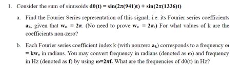 solved consider the sum of sinusoids d0 t sin 2π 941