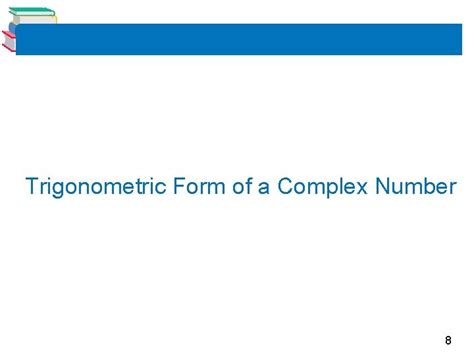 6 5 Trigonometric Form Of A Complex Number