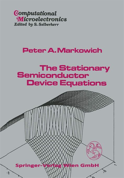 The Stationary Semiconductor Device Equations Computational Microelectronics Markowich Pa