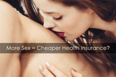 More Sex Cheaper Health Insurance