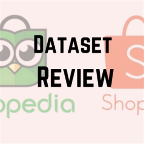 Dataset Review Tokopedia Dan Shopee Kaggle