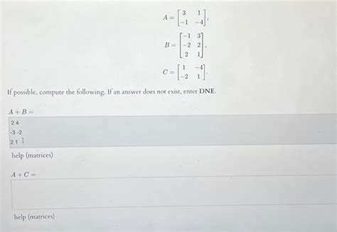 Solved A B I Help Matrices A C A Help Chegg Com