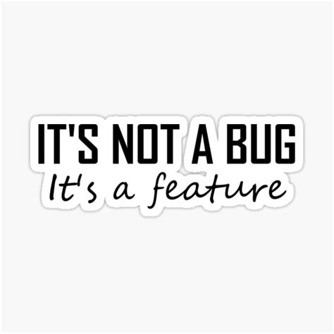 its not a bug it s a feature funny coding sticker for sale by the elements redbubble