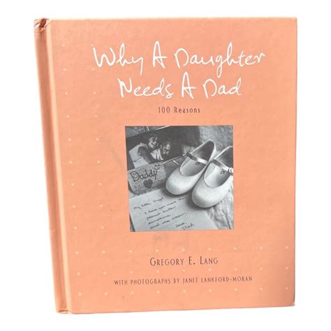 Why A Daughter Needs A Dad By Gregory E Lang Susanna Leonard Hill