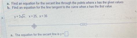 Solved A Find An Equation For The Secant Line Through The