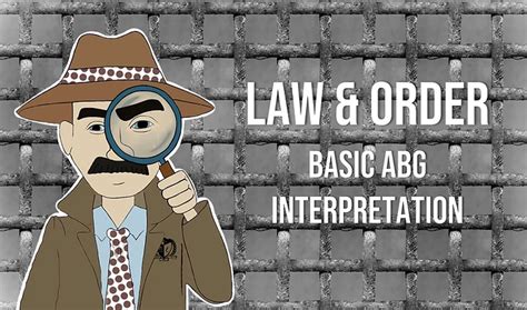 Law And Order Basic Abg Interpretation