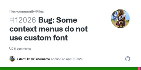 Bug Some Context Menus Do Not Use Custom Font · Issue 12026 · Files Communityfiles · Github