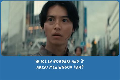 Rekap Alice In Borderland Season 3 Arisu Meninggoy Kah