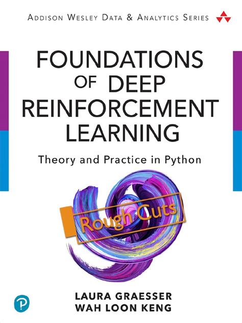 Addison Wesley Data And Analytics Series Laura Graesser Wah Loon Keng Foundations Of Deep