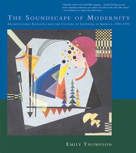 The Soundscape Of Modernity Architectural Acoustics And The Culture Of