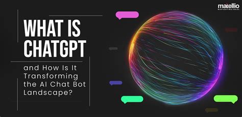 What Is Chatgpt And How Is It Transforming The Ai Chat Bot Landscape