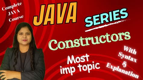 What Is Constructor In Java Important Topic Java Full Course