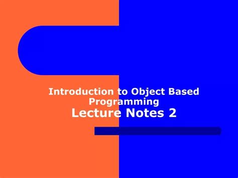 Ppt Introduction To Object Based Programming Lecture Notes 2