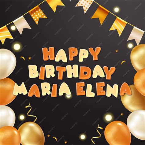 Premium Photo Happy Birthday Maria Elena Gold Confetti Cute Balloon