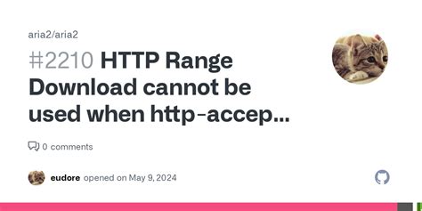 Range Download Cannot Be Used When Accept Gzip Is Enabled · Issue 2210 · Aria2aria2