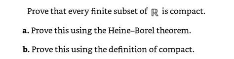 Solved Prove That Every Finite Subset Of R Is Compact A