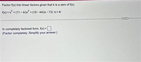 Solved Factor F X Into Linear Factors Given That K Is A Chegg Com