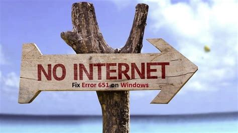 How To Fix Error 651 The Modem Has Reported An Error In Windows 10 8 7