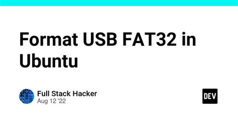 Format Usb Fat32 In Ubuntu Dev Community