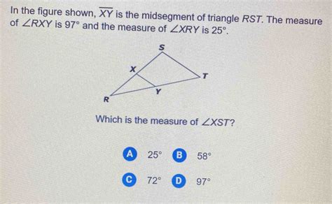 Solved In The Figure Shown Overline Xy Is The Midsegment Of Triangle Rst The Measure Of ∠ Rxy