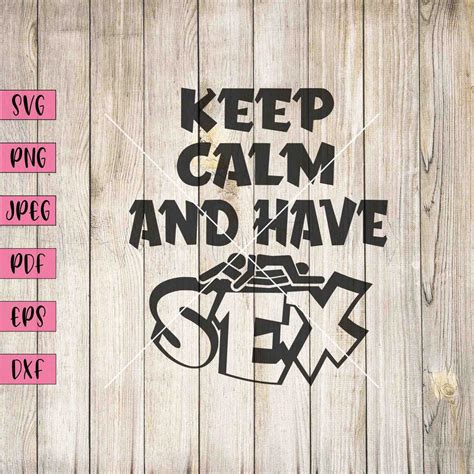 Keep Calm And Have Sex Svg Sex Print Sex Decal Adult Svg Adult Stickers Adult Clipart