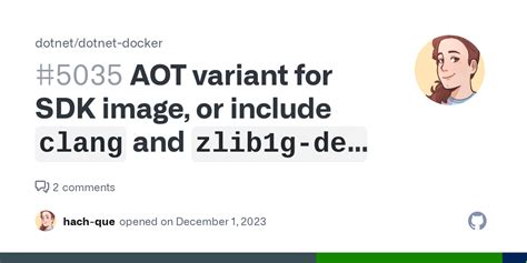 Aot Variant For Sdk Image Or Include `clang` And `zlib1g Dev` Packages In The Image · Issue