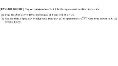 Solved [taylor Series] Taylor Polynomials Let F Be The Square Root Function F Z âˆšz A