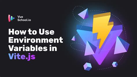 How To Use Environment Variables In Vitejs Vue School Articles