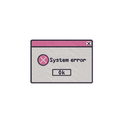 System Error Window Machine Embroidery Designs Error Message Embroidery Files Computer Window